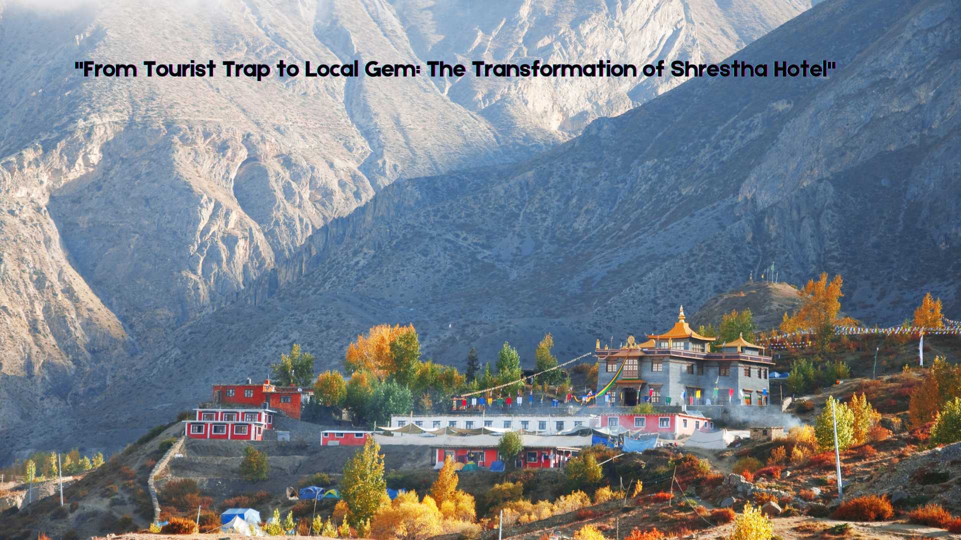 How We Turned Shrestha Hotel from a Tourist Trap to a Local Favorite ...